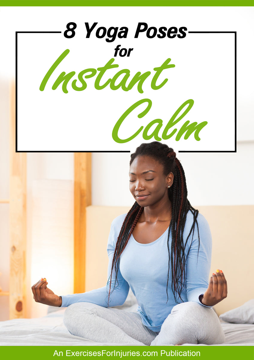 8 Yoga Poses for Instant Calm (EFISP) – Exercises For Injuries
