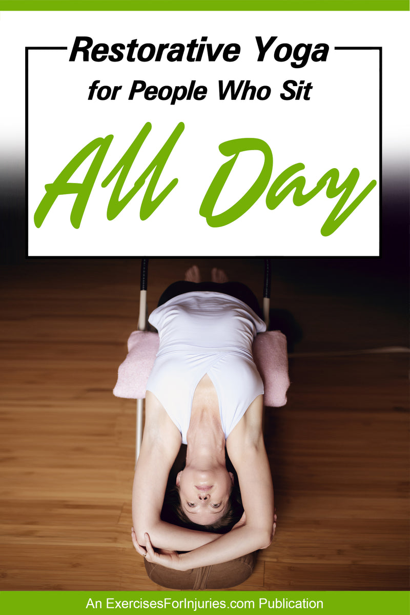 Restorative Yoga for People Who Sit All Day (EFISP) – Exercises For ...